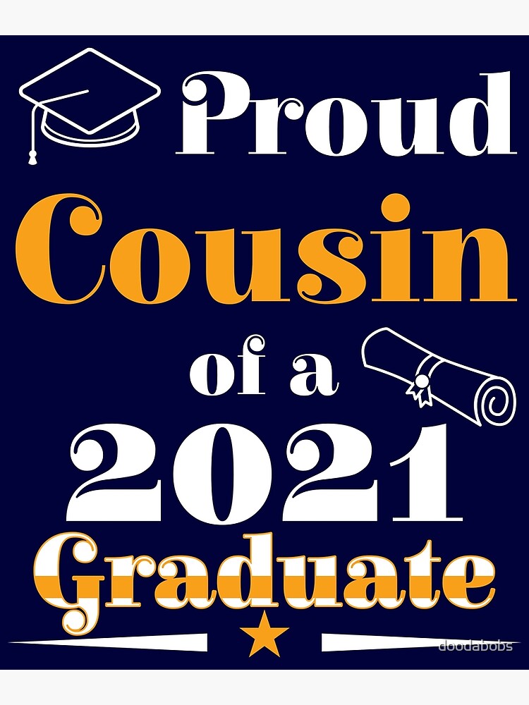 "Graduate Class of 2021 Proud Cousin Family Graduation graphic" Poster ...