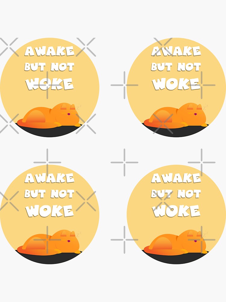 "awake but not woke" Sticker by GoranDesign | Redbubble