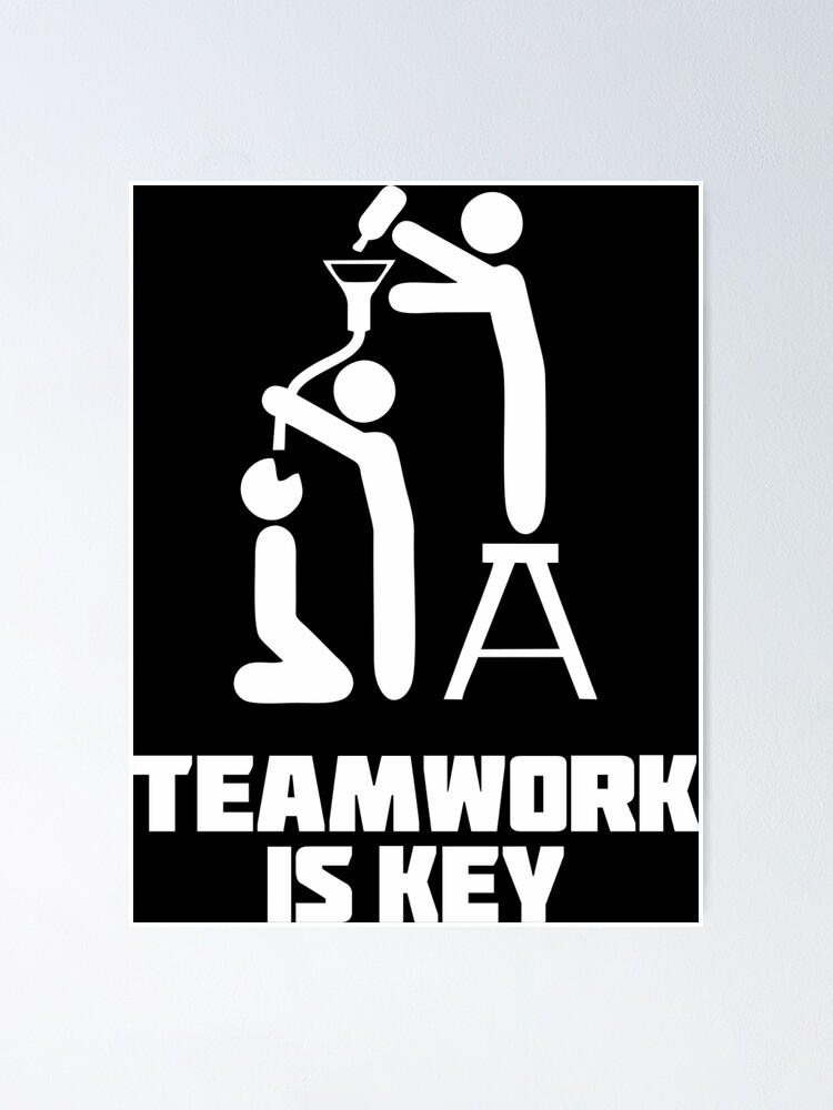 "Teamwork is Key" Poster by tablature | Redbubble