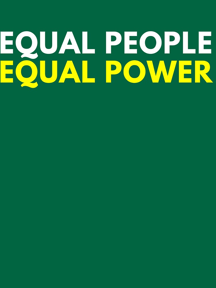 "Equal People Equal Power" T-shirt by Equal-Power | Redbubble