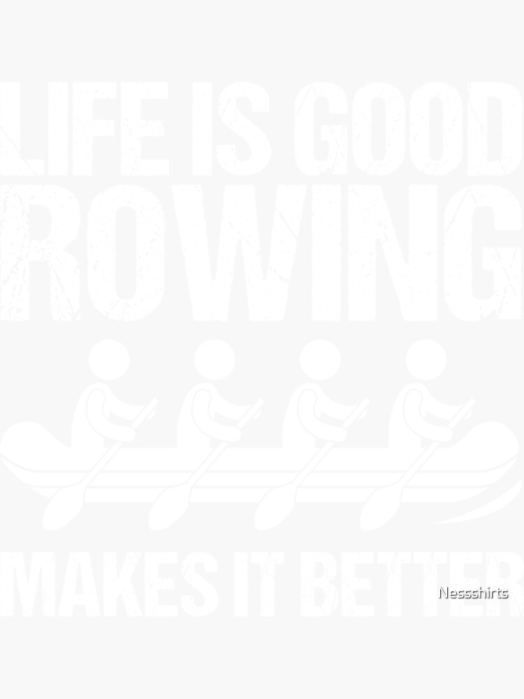 "Life Is Good Rowing Makes It Better Loves Rowing Row Boat" Sticker for ...