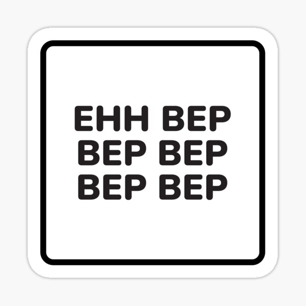 "EHH BEP " Sticker for Sale by goodiegood | Redbubble