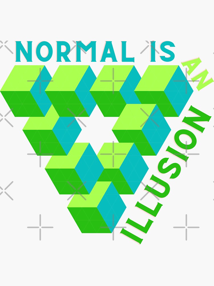 "Normal Is An Illusion" Sticker for Sale by 2-Of-A-Kind | Redbubble