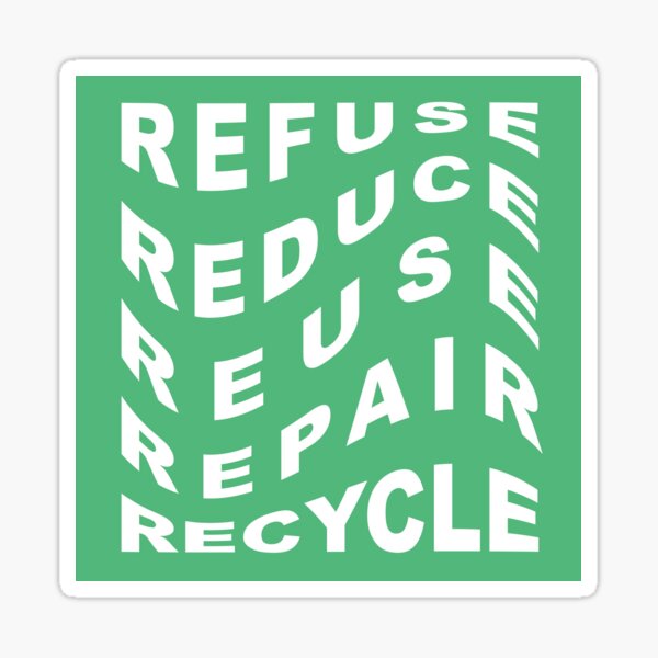 "SUSTAINABILITY REFUSE REDUCE REUSE REPAIR RECYCLE ~ the 5R's eco ...