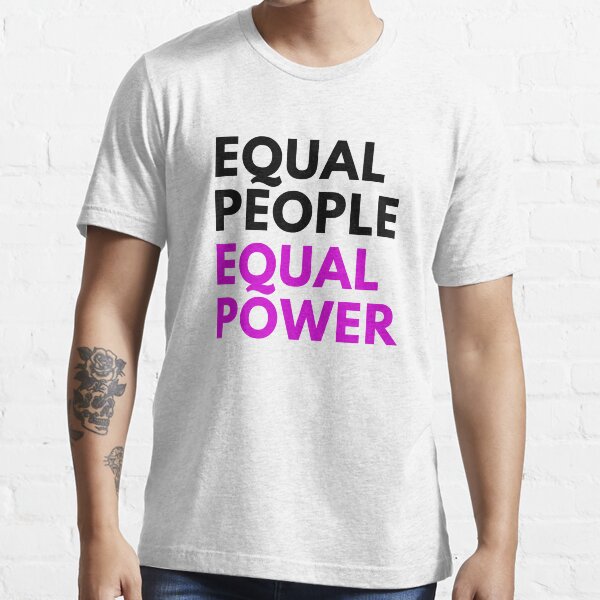 "Equal People Equal Power (pink)" T-shirt for Sale by Equal-Power ...