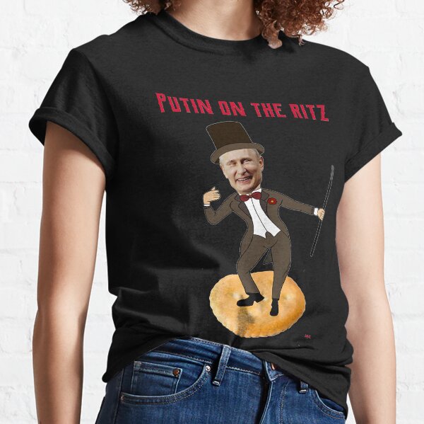 Putin On The Ritz Gifts & Merchandise | Redbubble