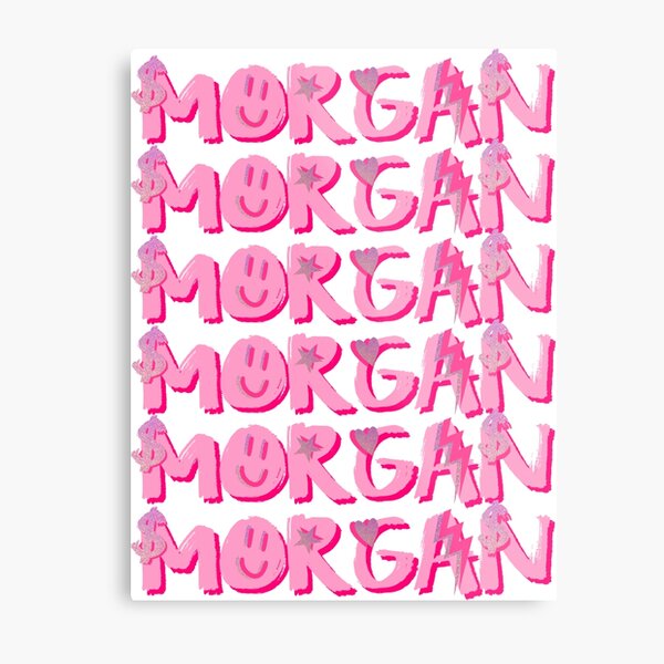 "MORGAN name" Metal Print for Sale by juliasantos5 | Redbubble
