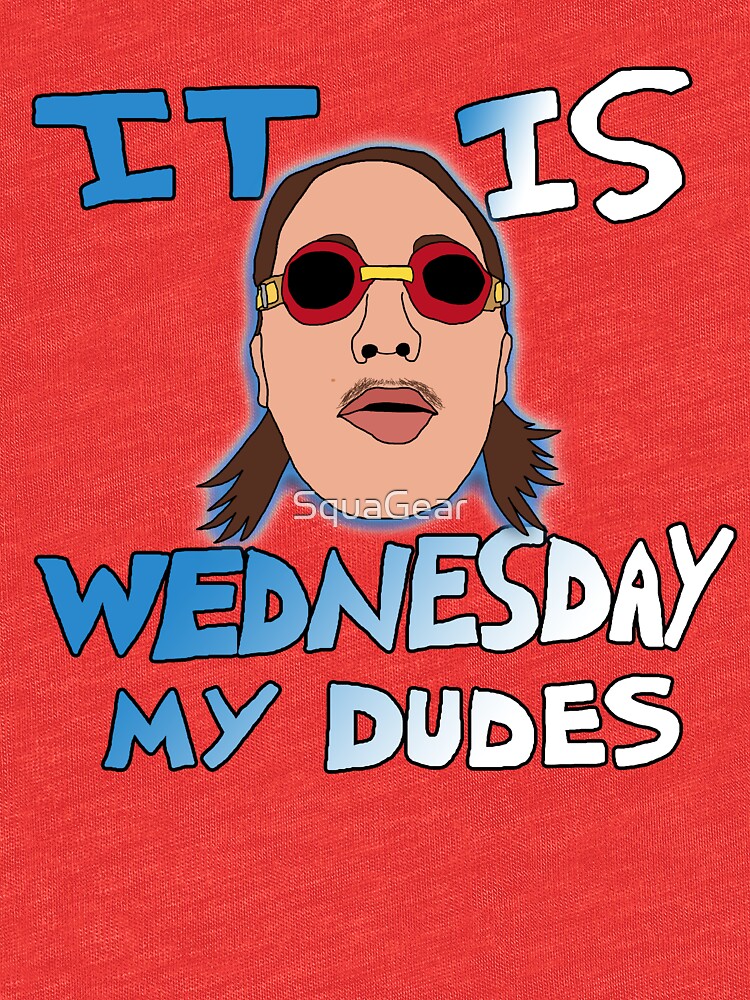 "It Is Wednesday My Dudes" T-shirt by SquaGear | Redbubble