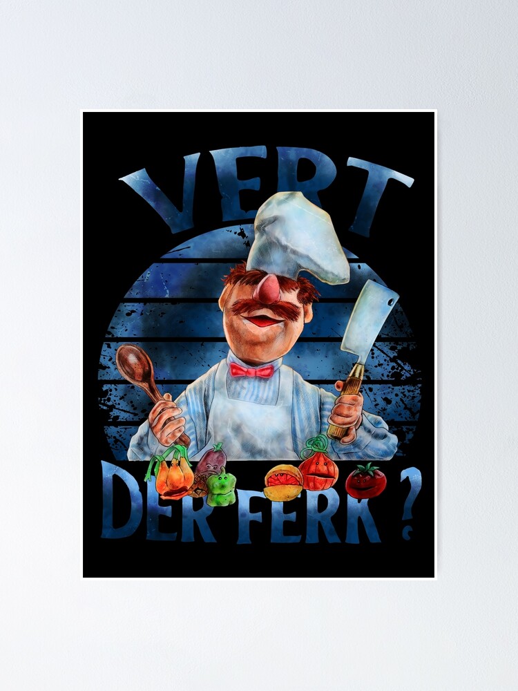 "VERT DER FERK IS SWEDISH CHEF" Poster by toket477 | Redbubble