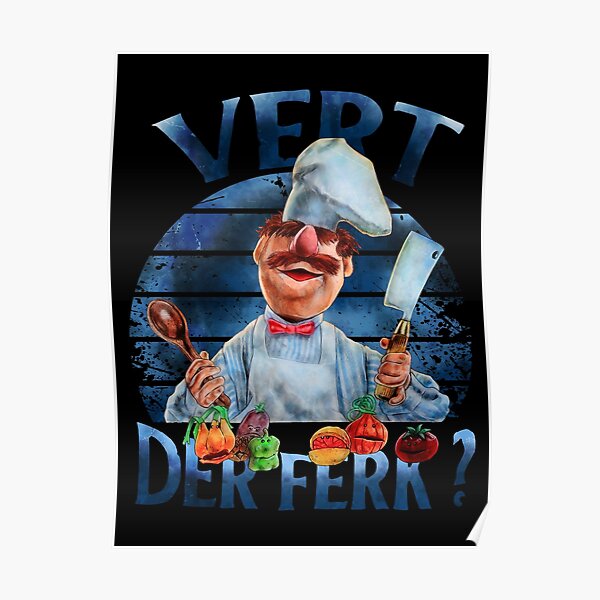"VERT DER FERK IS SWEDISH CHEF" Poster by toket477 | Redbubble