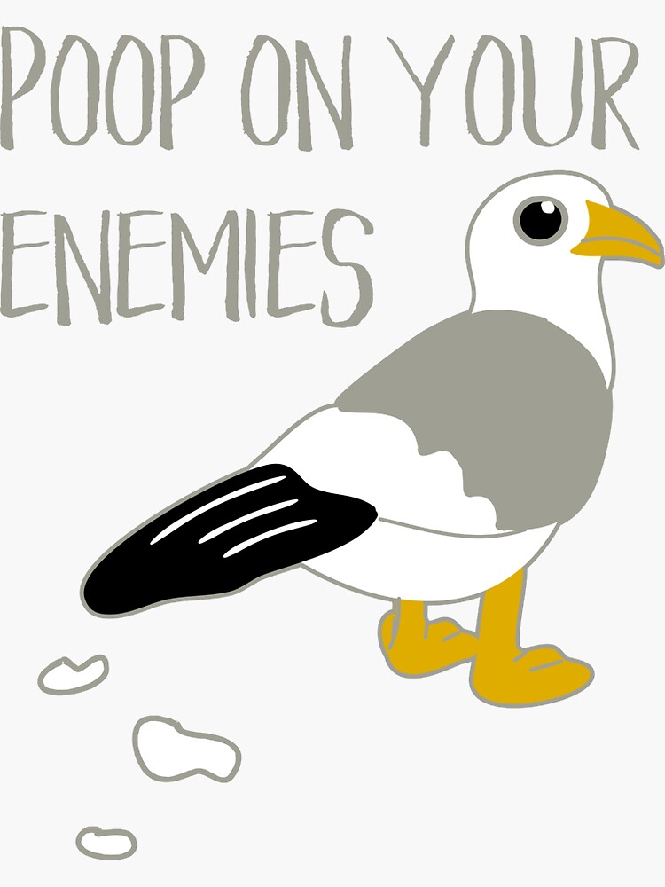 "Poop On Your Enemies Funny Seagull" Sticker for Sale by ...