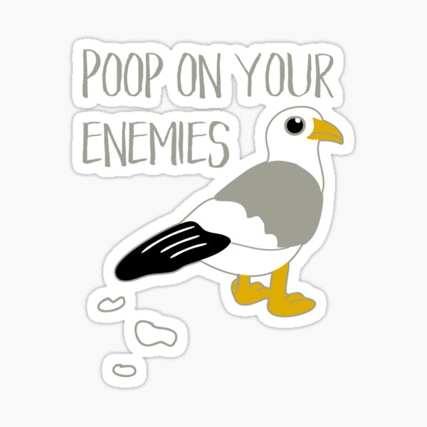 "Poop On Your Enemies Funny Seagull" Sticker for Sale by ...