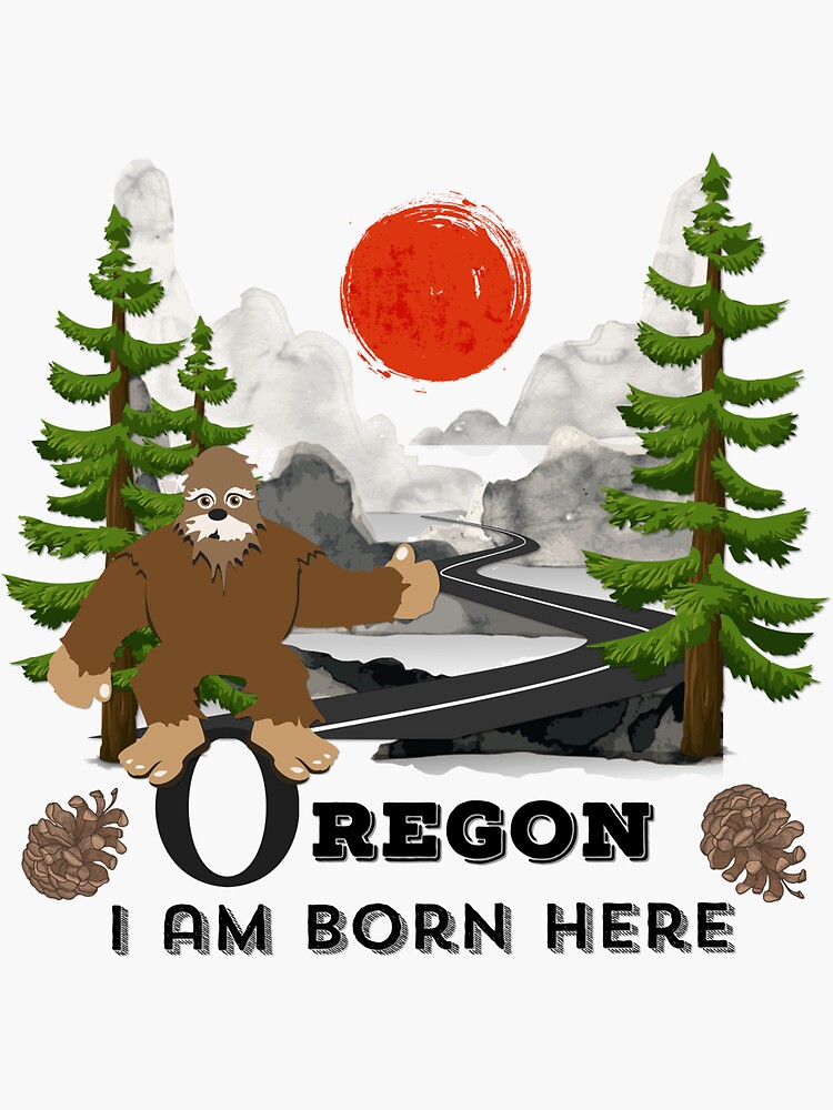 "Oregon I am born here" Sticker for Sale by Emmashum | Redbubble