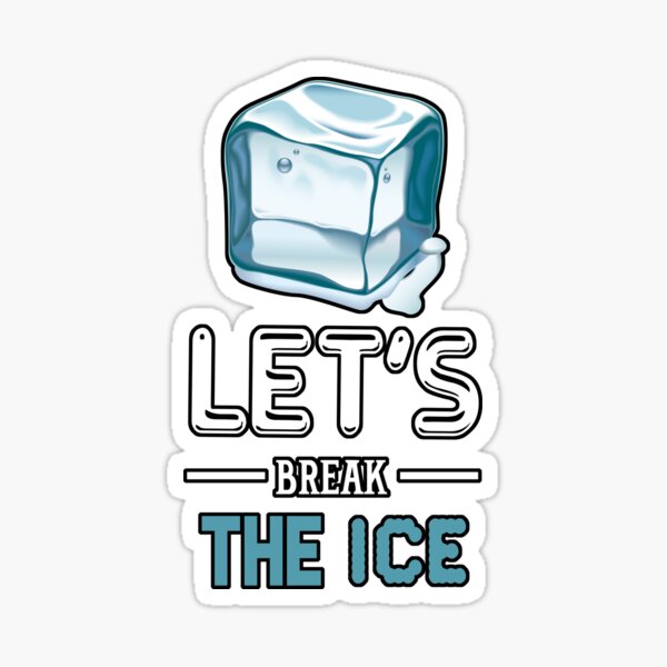 "Let's break the ice" Sticker for Sale by glitchman2 | Redbubble