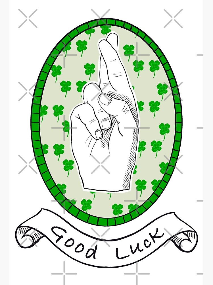 "Good luck - fingers crossed" Poster by SHMITEnZ | Redbubble