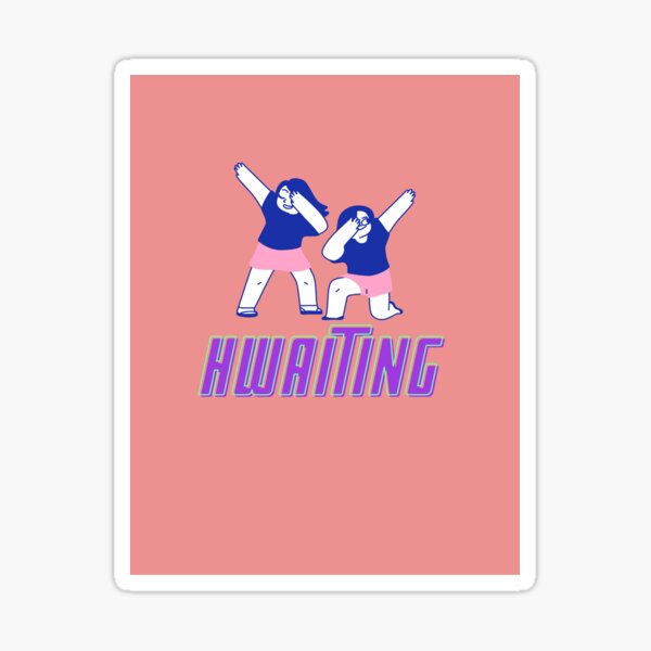 "Hwaiting " Sticker for Sale by TheTraceEdition | Redbubble