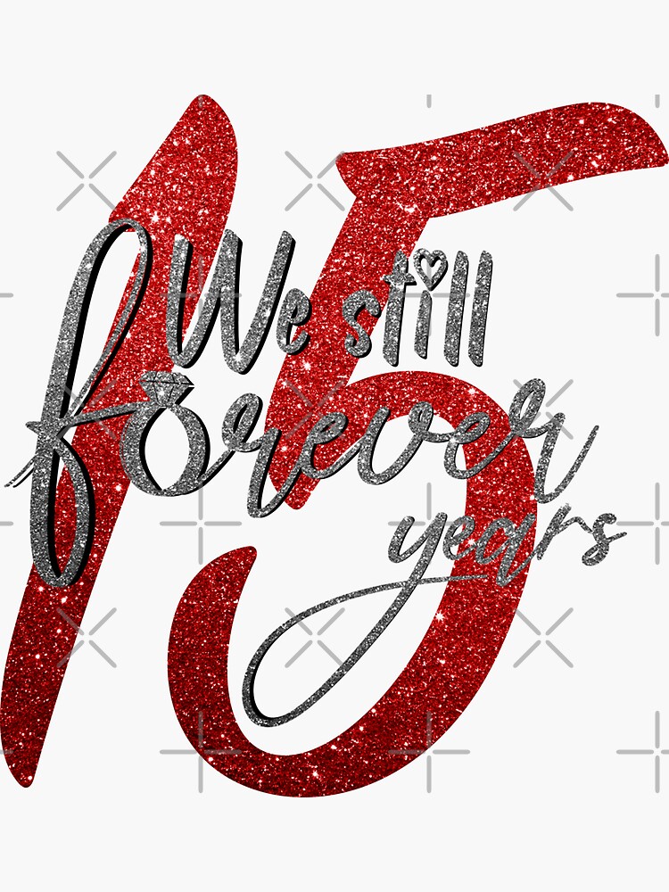"15th Anniversary, We still forever 15 Years" Sticker for Sale by ...