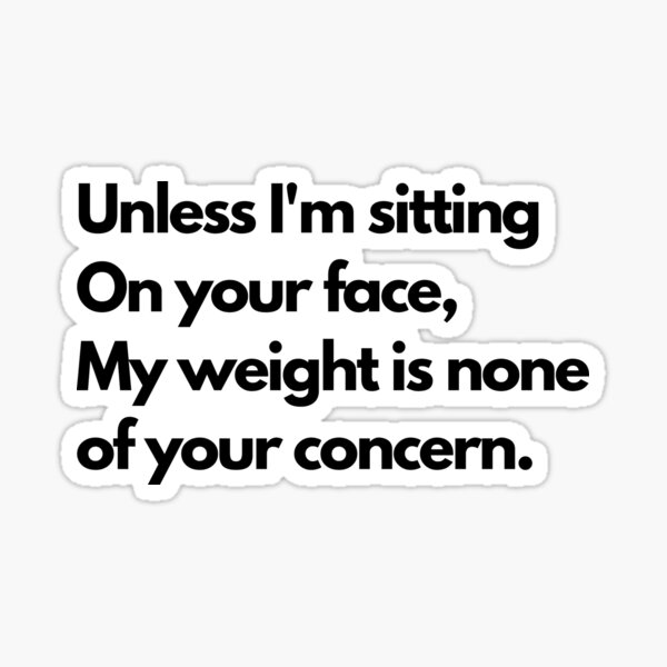 "Sitting on your face, Stop Body Shaming" Sticker by Ron-Revolution ...