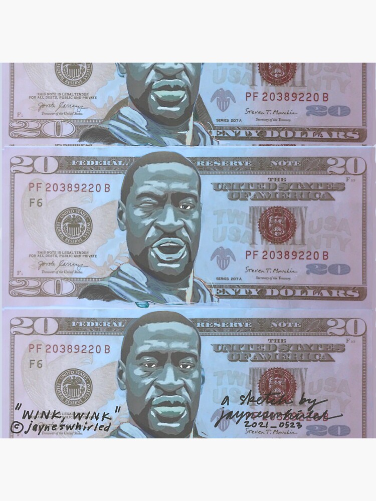 "GEORGE FLOYD TWENTY DOLLAR BILL" Sticker by jayneswhirled | Redbubble