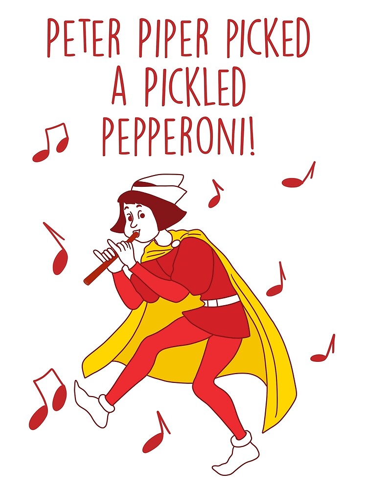 "Peter Piper Picked A Pickled Pepperoni" Poster for Sale by ...