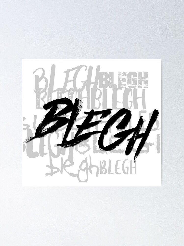 "Blegh" Poster by Twisted-Teez | Redbubble