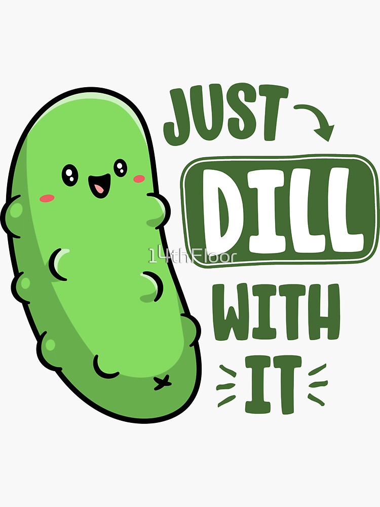 "Dill With It Funny Pickle Pun Vegan Sarcastic Vegetable" Sticker for ...