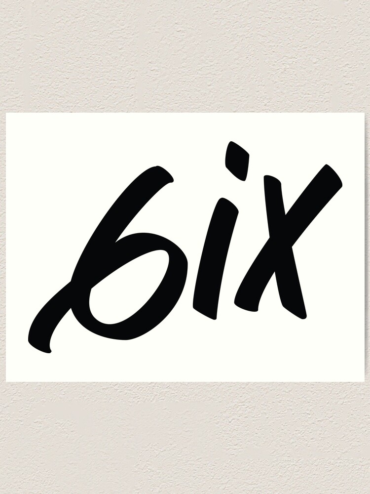 "6ix" Art Print for Sale by katreenag | Redbubble