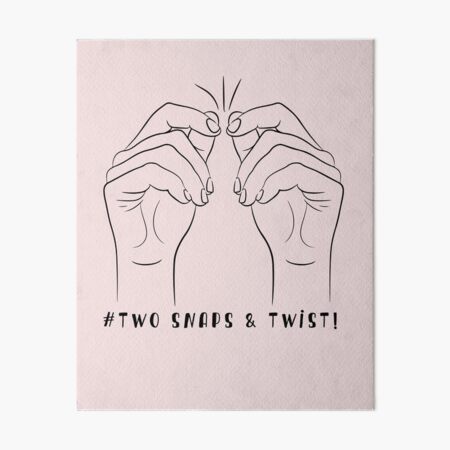 "Two Snaps And Twist Funny" Art Board Print by Levels-013 | Redbubble