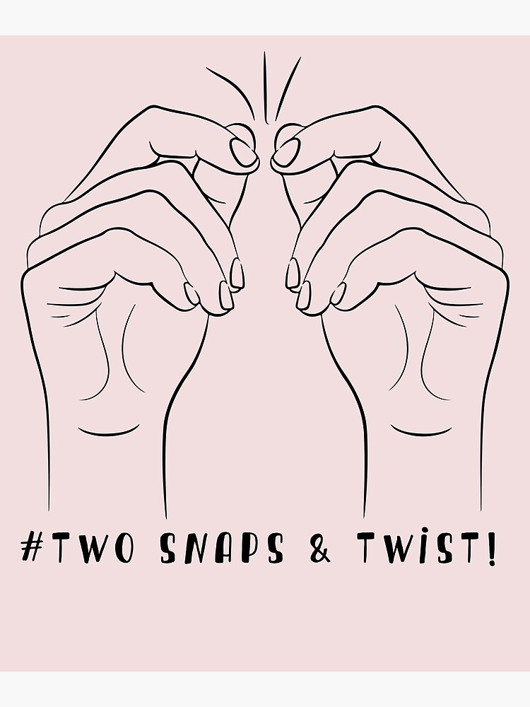 "Two Snaps And Twist Funny" Poster for Sale by Levels-013 | Redbubble