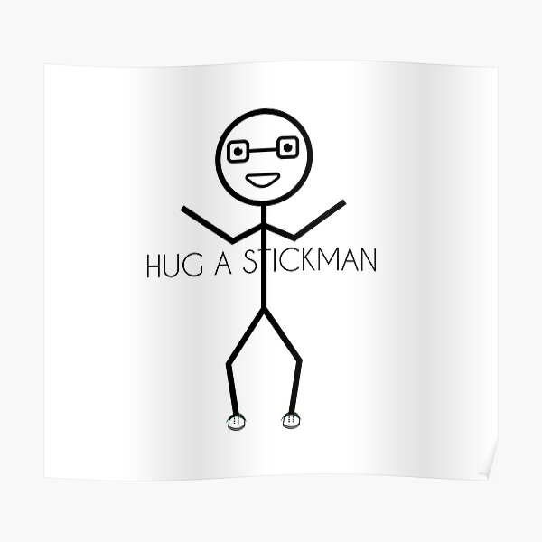 "Cool and funny hug a stickman design" Poster for Sale by panthi75 ...