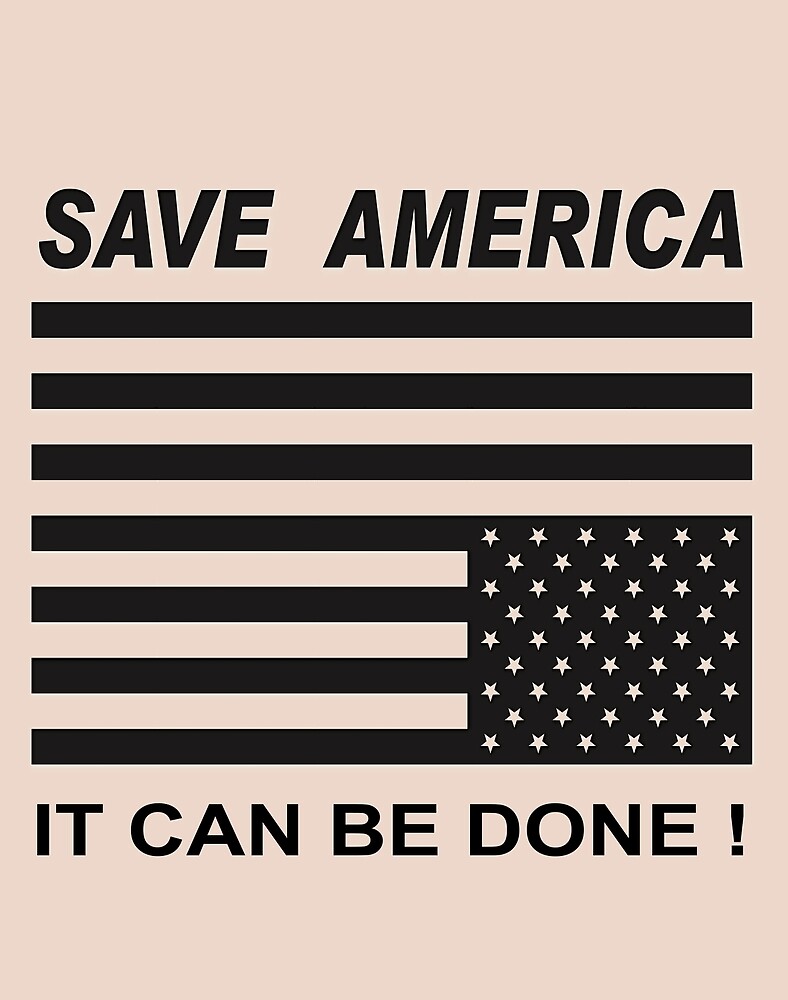 "Save America" by Albert | Redbubble