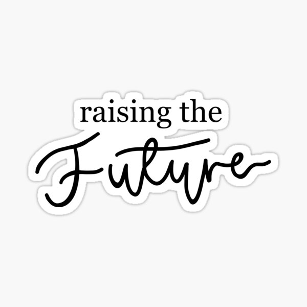 "Raising the future" Sticker for Sale by LinaWDesigns | Redbubble