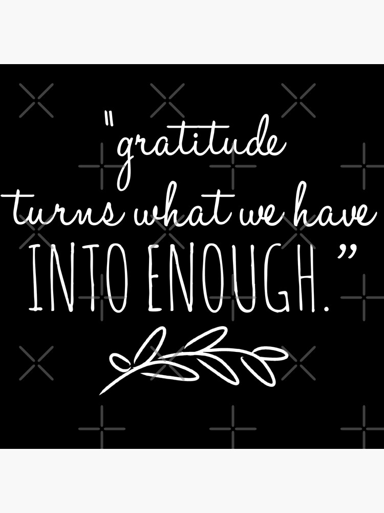 "Gratitude Turns What We Have Into Enough - Typography Quotes ...