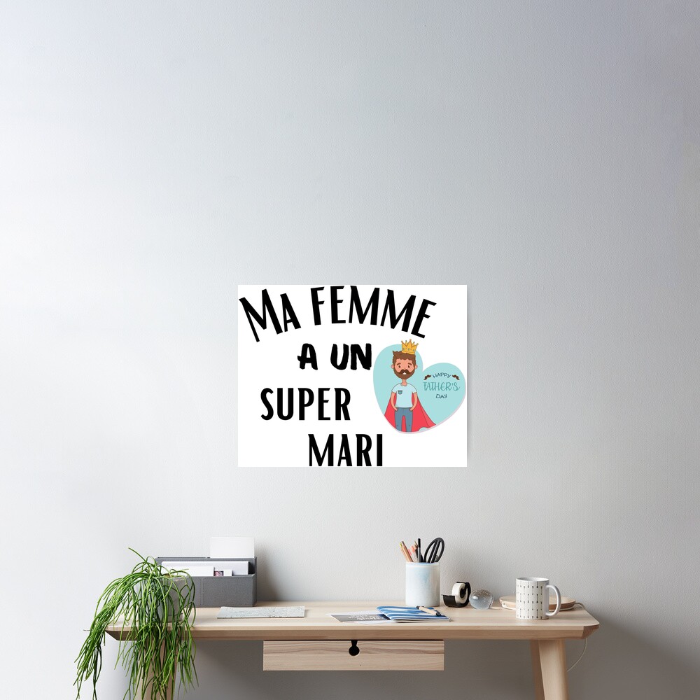 Poster « tee-shirt Humour - ma femme a un super mari - fete des peres ...
