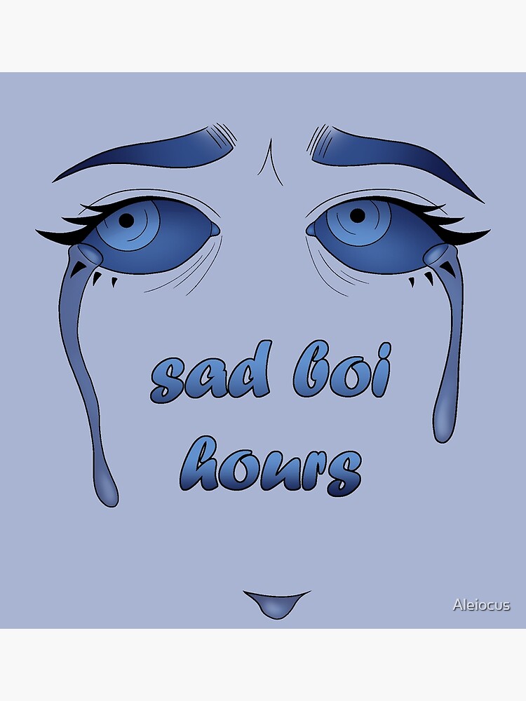 "sad boi hours" Poster for Sale by Aleiocus | Redbubble