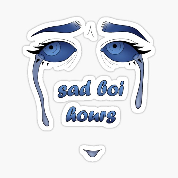 "sad boi hours" Sticker by Aleiocus | Redbubble