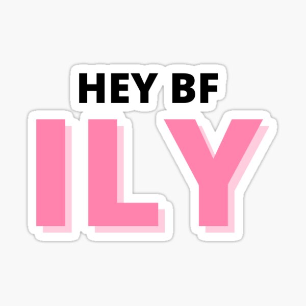 "HEY BOYFRIEND ILY" Sticker for Sale by freckledgio | Redbubble