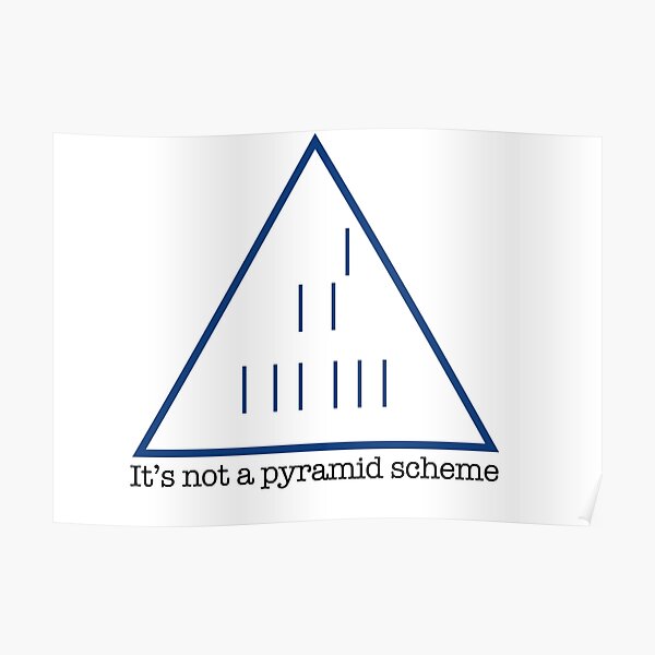 "it's not a pyramid scheme" Poster for Sale by miyanakifrost | Redbubble