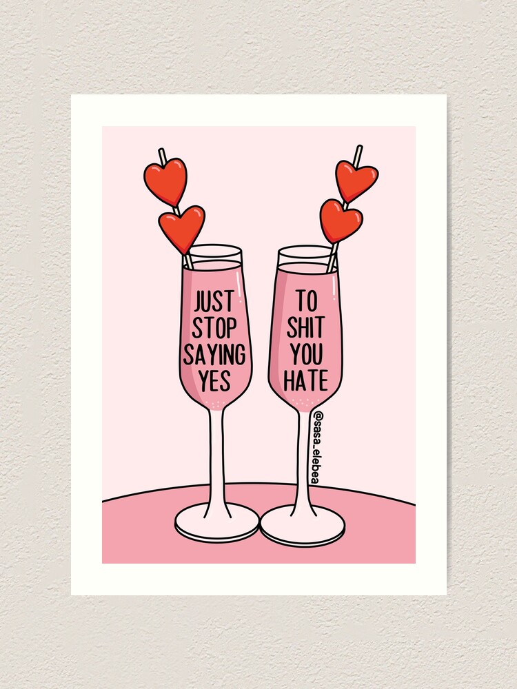 "Stop saying yes by Sasa Elebea" Art Print for Sale by elebea | Redbubble