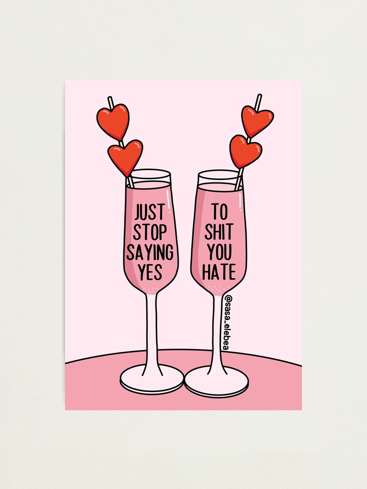 "Stop saying yes by Sasa Elebea" Photographic Print by elebea | Redbubble