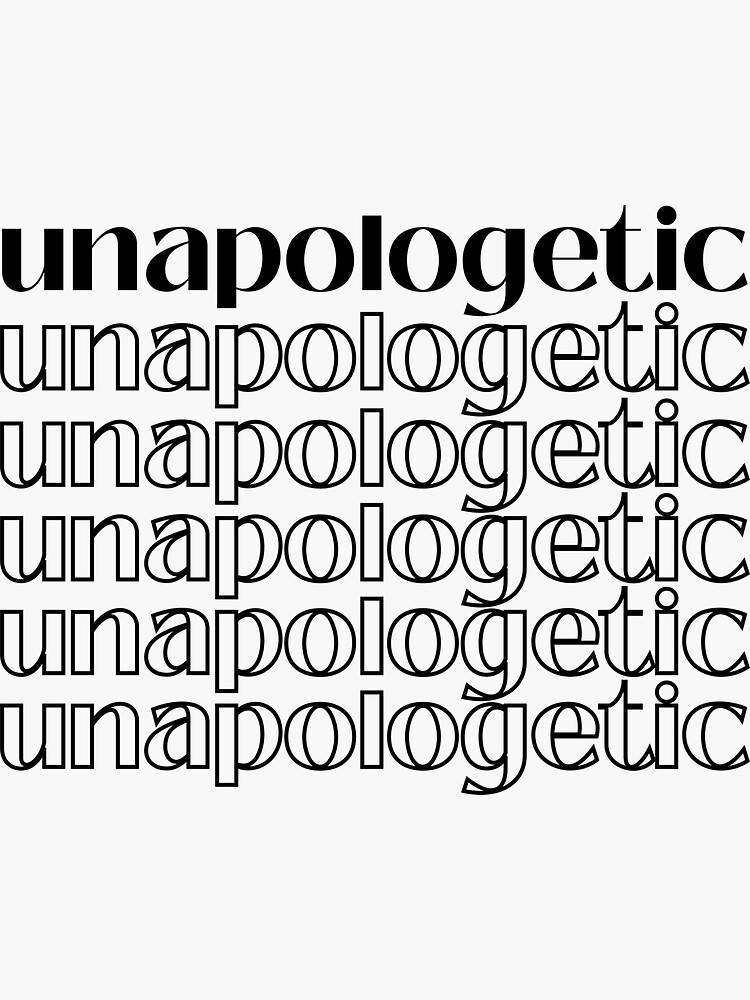 "unapologetic " Sticker for Sale by Dayart | Redbubble