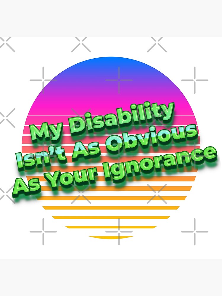 "Obvious disability " Poster by DeLovrly | Redbubble