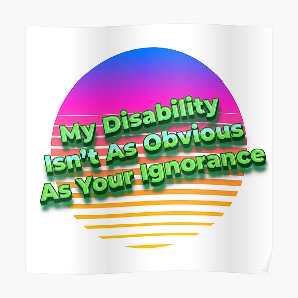 "Obvious disability " Poster by DeLovrly | Redbubble