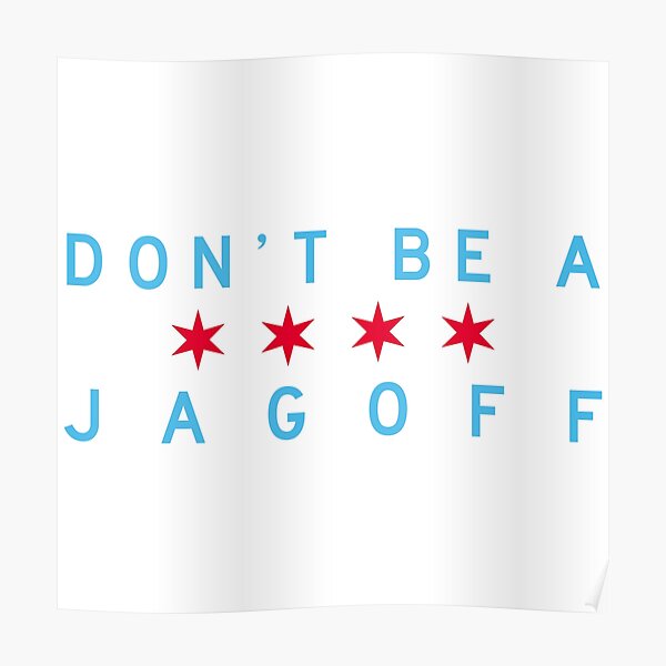 "Don't Be A Jagoff (Chicago Flag)" Poster by 90sBullsShirts | Redbubble