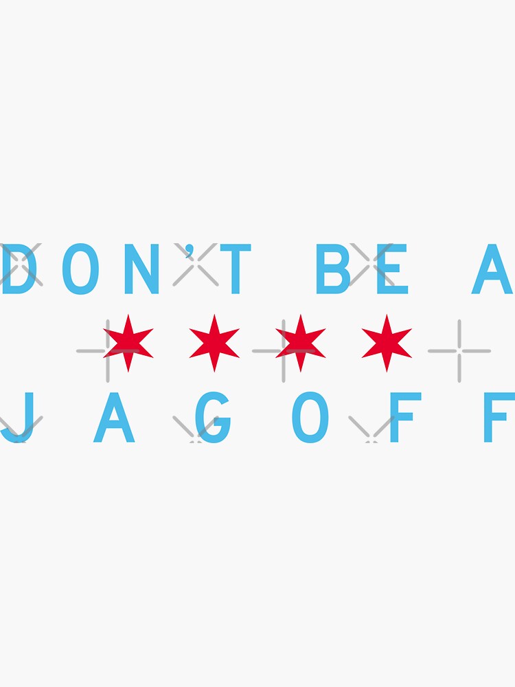 "Don't Be A Jagoff (Chicago Flag)" Sticker for Sale by 90sBullsShirts ...