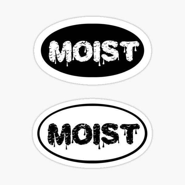 Moist Gifts & Merchandise | Redbubble