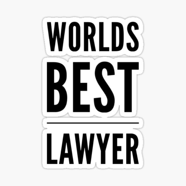 "Worlds Best Lawyer, Best Court Employee, 2nd Best Lawyer," Sticker for ...