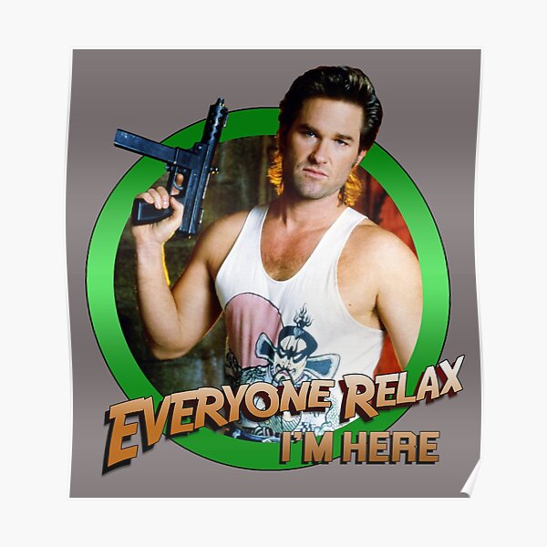 Everyone Relax Im Here Jack Burton Quote Poster For Sale By