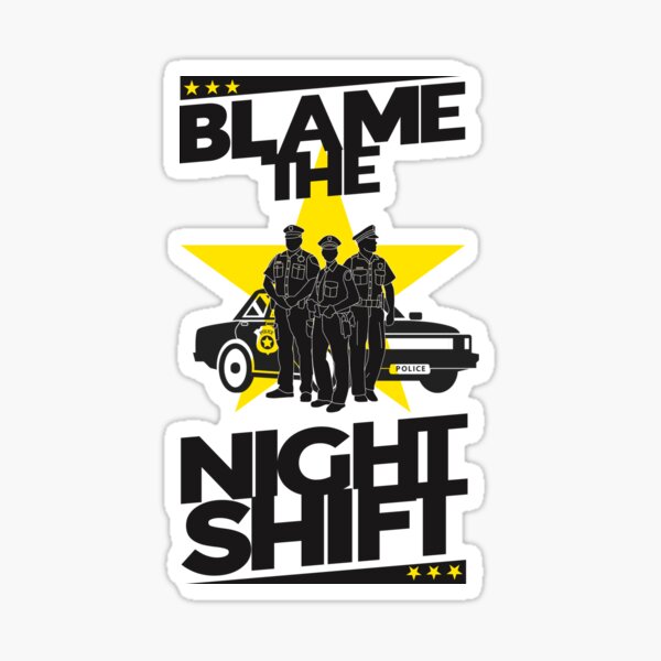 Funny Police Night Shift Gifts & Merchandise | Redbubble