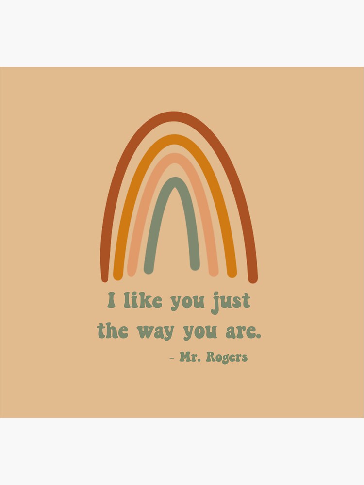 "Mr. Rogers I Like You Just the Way You Are Sticker" Sticker for Sale ...